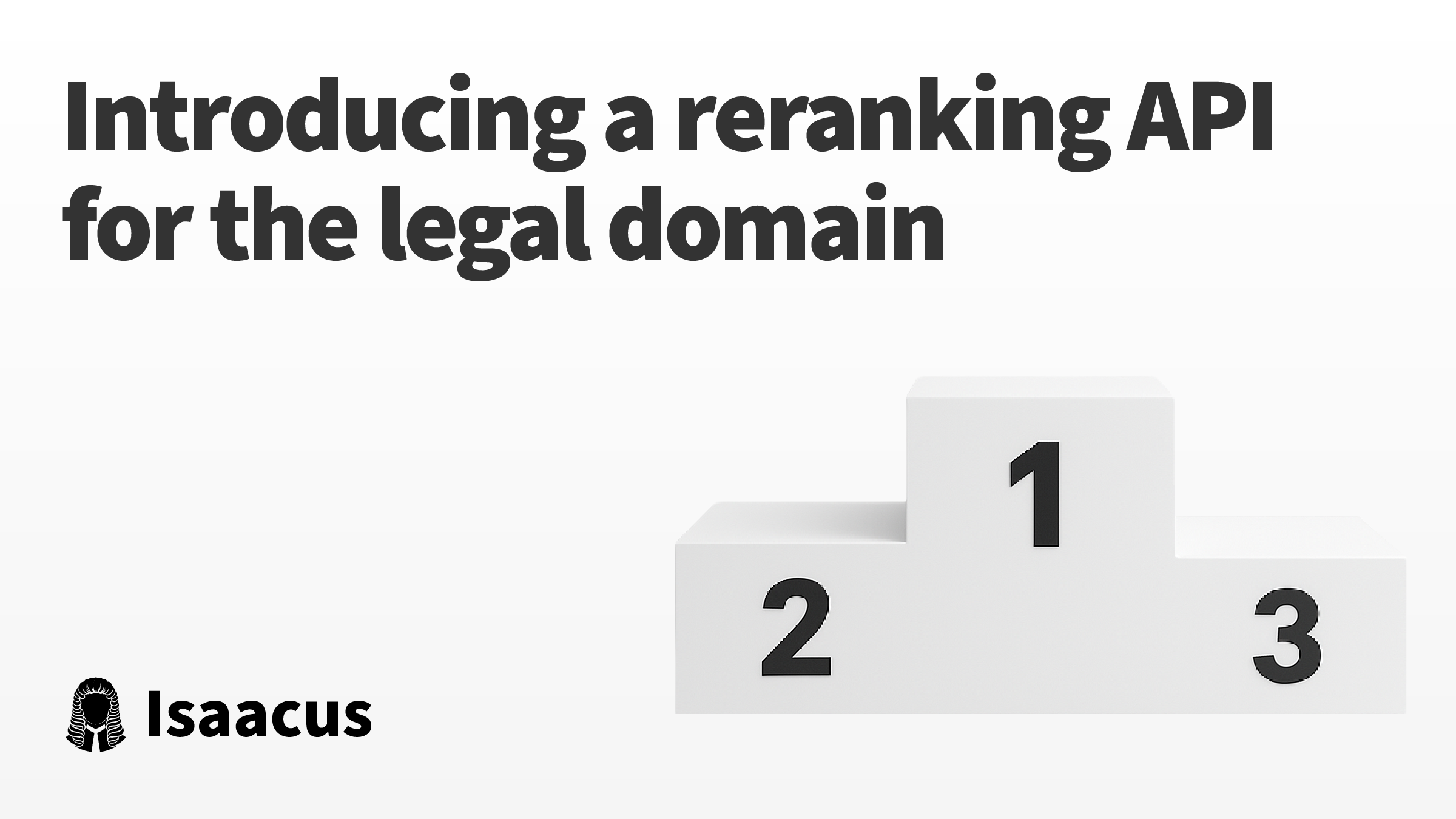 Introducing a reranking API for the legal domain - Isaacus